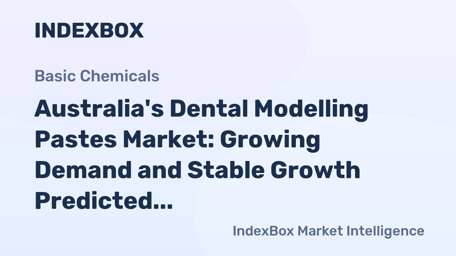 Australia's Dental Modelling Pastes Market: Growing Demand and Stable Growth Predicted