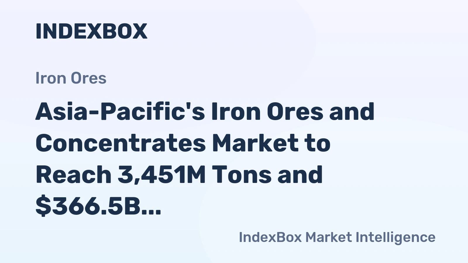 Asia-Pacific's Iron Ores and Concentrates Market to Reach 3,451M Tons and $366.5B by 2035