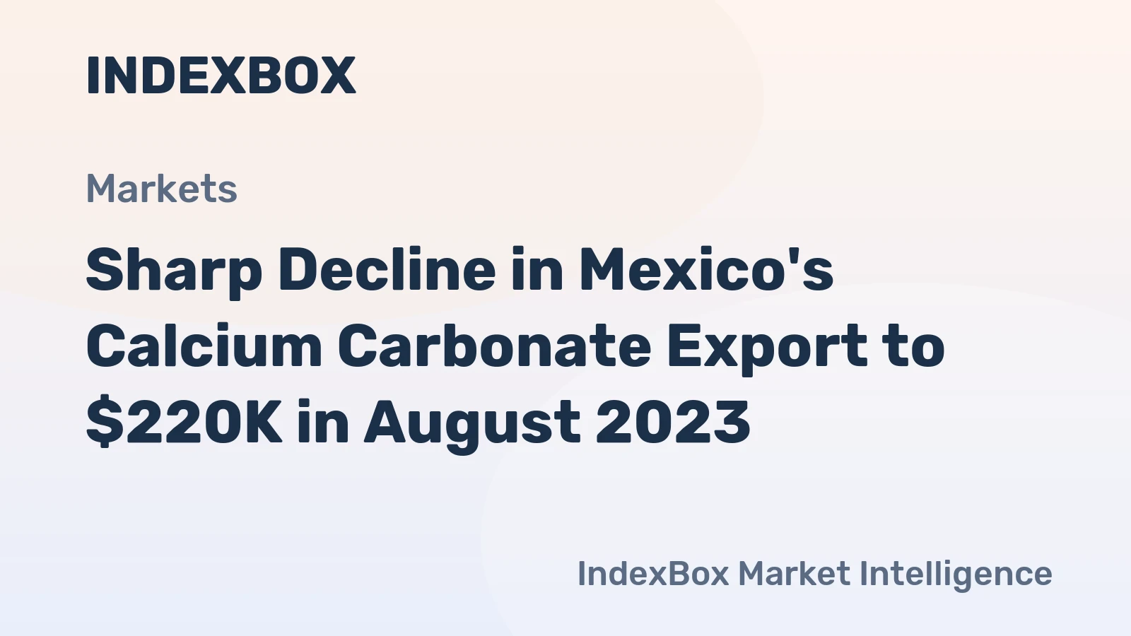 Sharp Decline in Mexico's Calcium Carbonate Export to $220K in August 2023