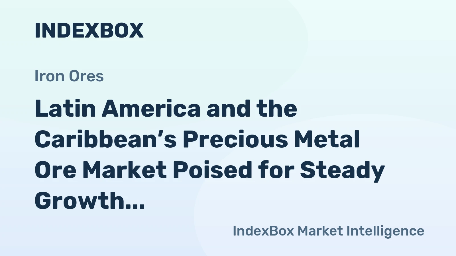 Latin America and the Caribbean’s Precious Metal Ore Market Poised for Steady Growth with 3.7% CAGR in Value