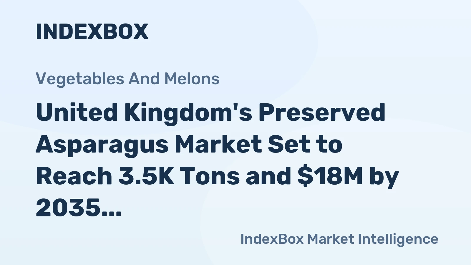 United Kingdom's Preserved Asparagus Market Set to Reach 3.5K Tons and $18M by 2035