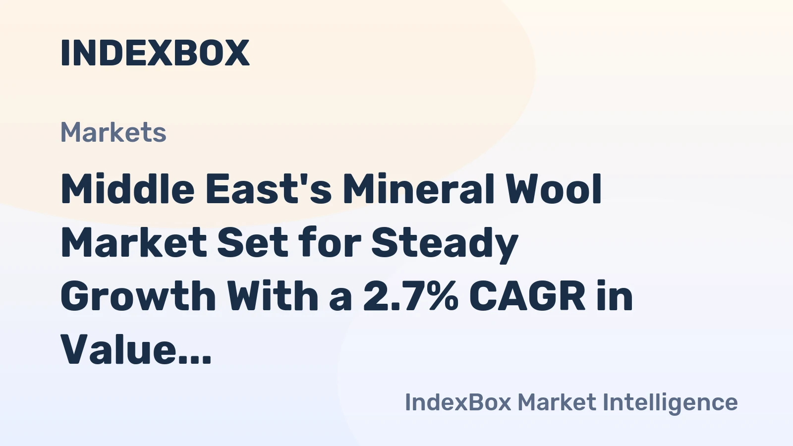 Middle East's Mineral Wool Market Set for Steady Growth With a 2.7% CAGR in Value