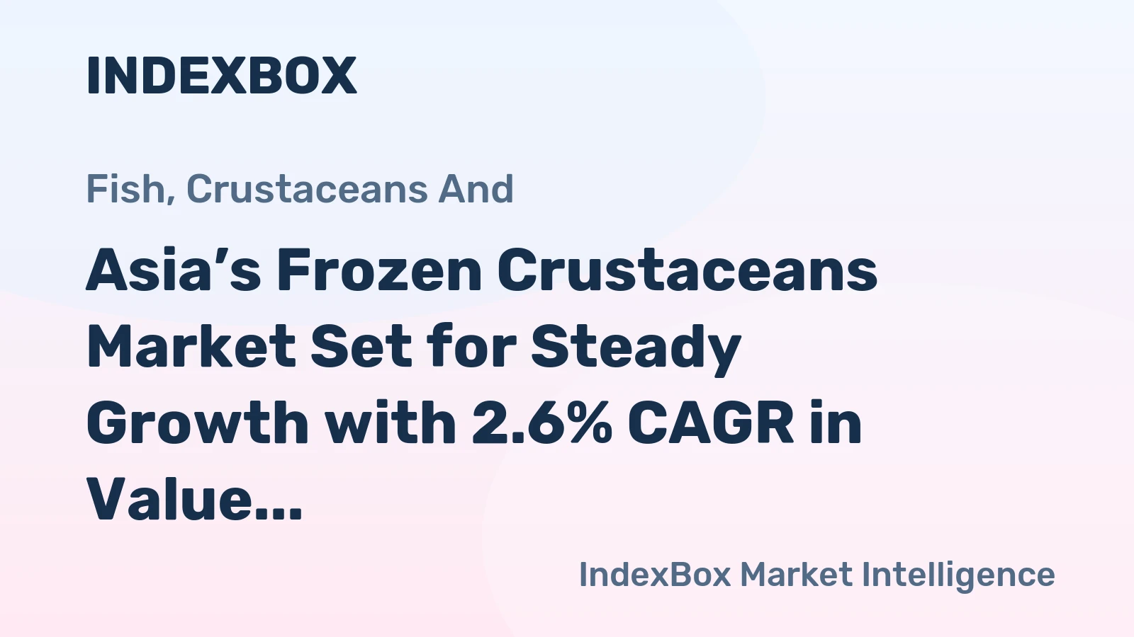 Asia’s Frozen Crustaceans Market Set for Steady Growth with 2.6% CAGR in Value