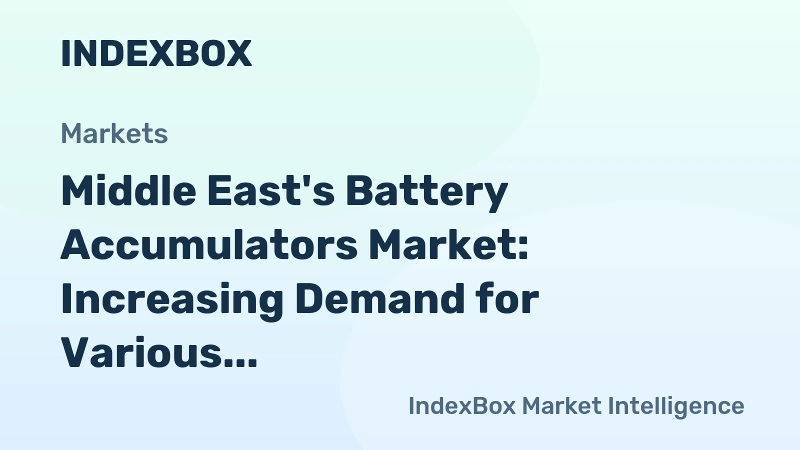 Middle East's Battery Accumulators Market: Increasing Demand for Various Types Projected to Drive Market Volume to 103M Units and Value to $3.4B by 2035