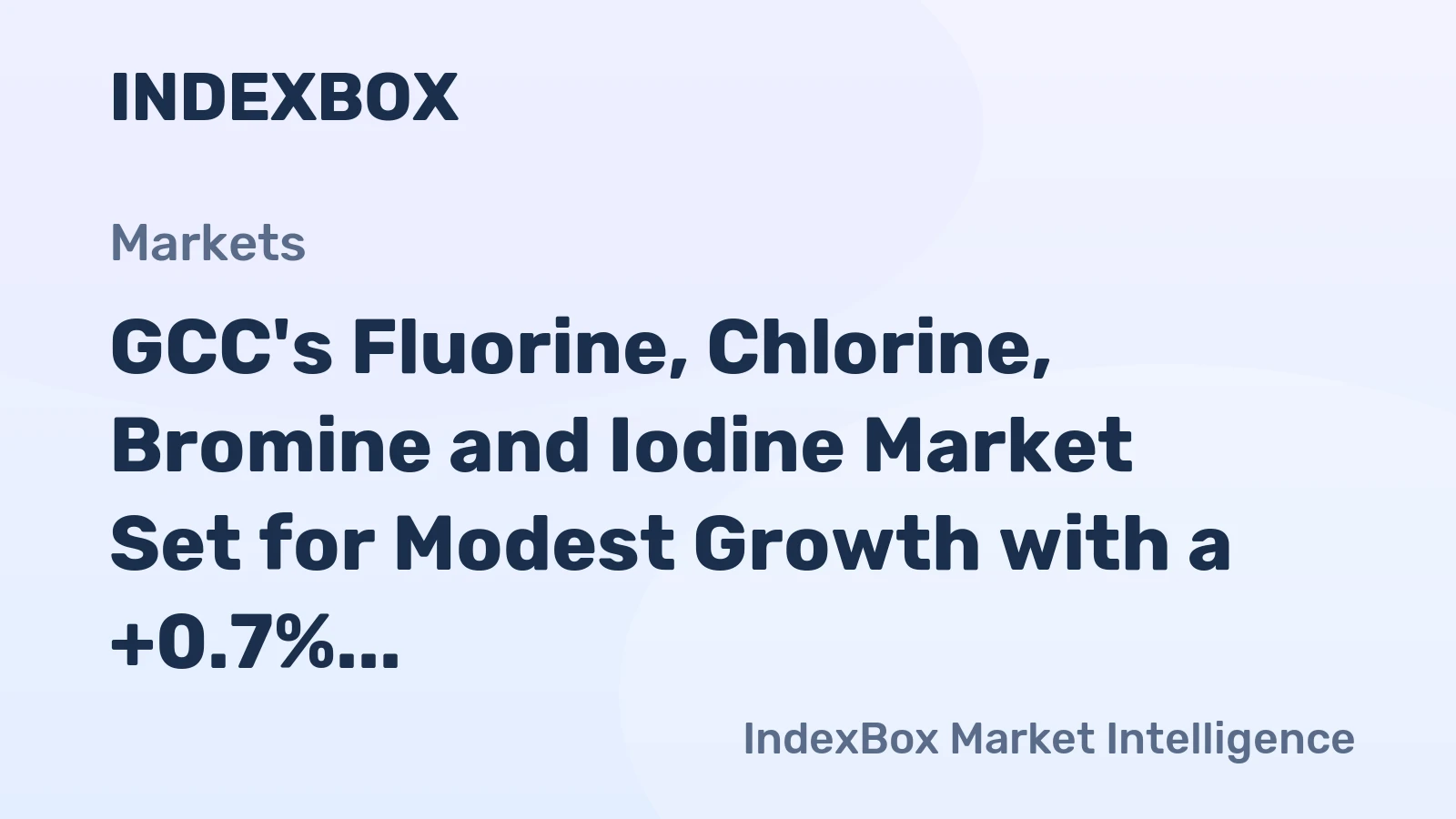 GCC's Fluorine, Chlorine, Bromine and Iodine Market Set for Modest Growth with a +0.7% CAGR in Value