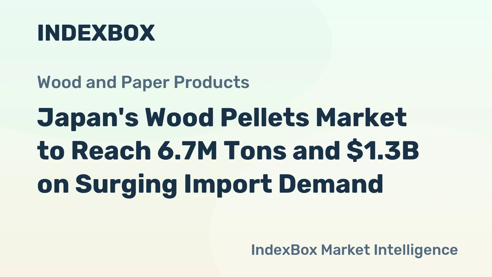 Japan's Wood Pellets Market to Reach 6.7M Tons and $1.3B on Surging Import Demand