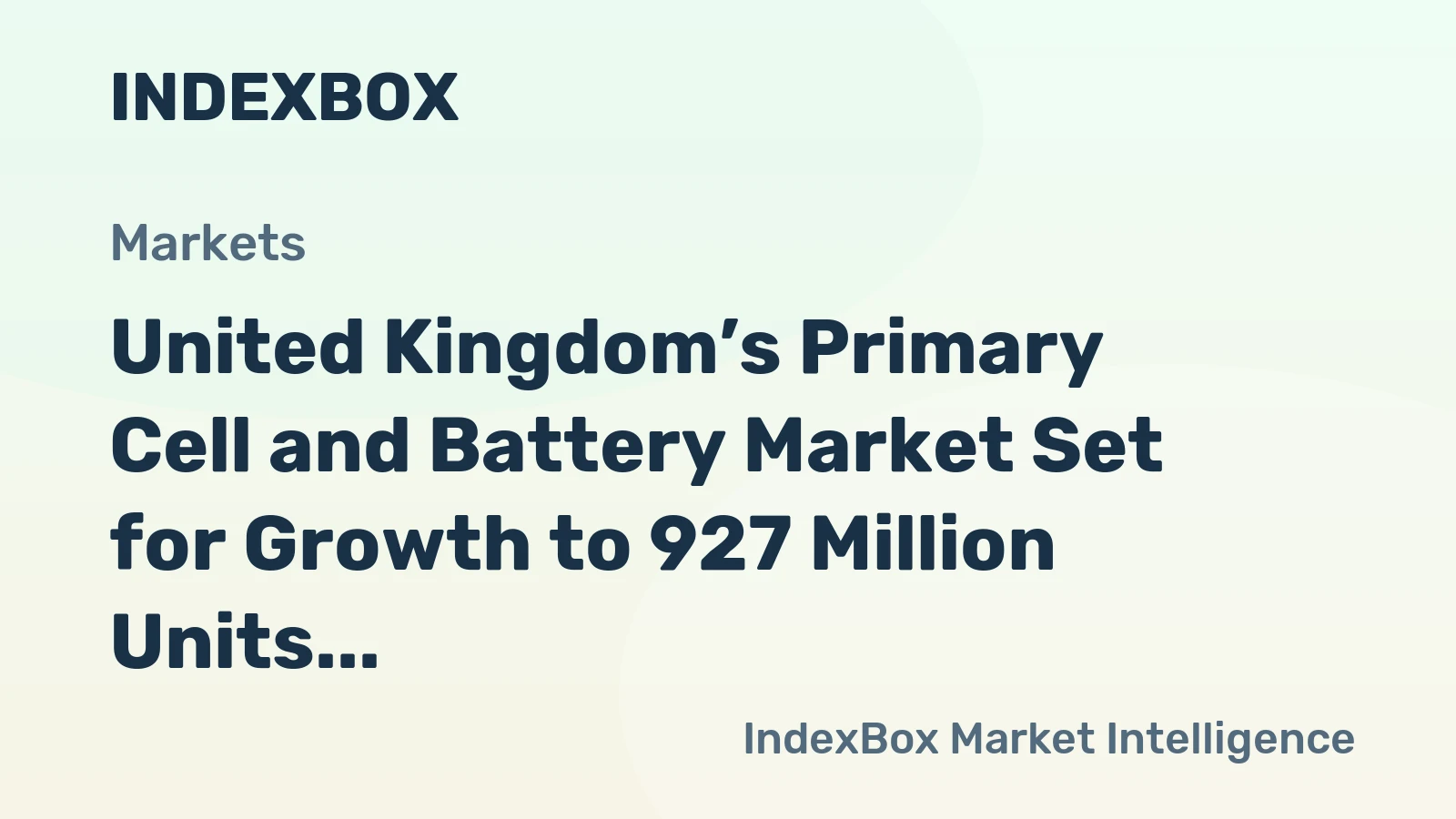 United Kingdom’s Primary Cell and Battery Market Set for Growth to 927 Million Units and $190 Million