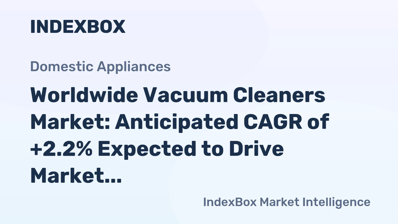 Worldwide Vacuum Cleaners Market: Anticipated CAGR of +2.2% Expected to Drive Market Volume to 481M Units by 2035