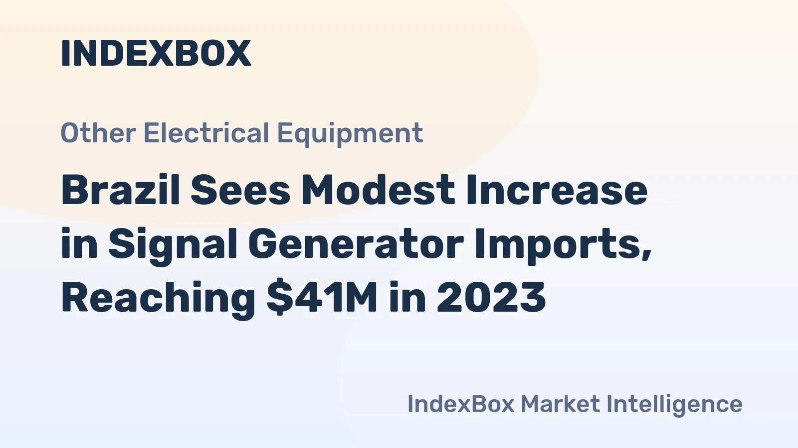 Brazil Sees Modest Increase in Signal Generator Imports, Reaching $41M in 2023