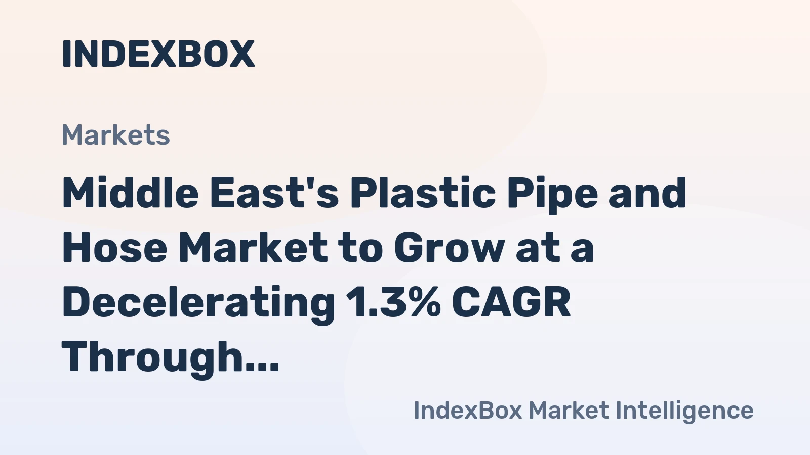 Middle East's Plastic Pipe and Hose Market to Grow at a Decelerating 1.3% CAGR Through 2035