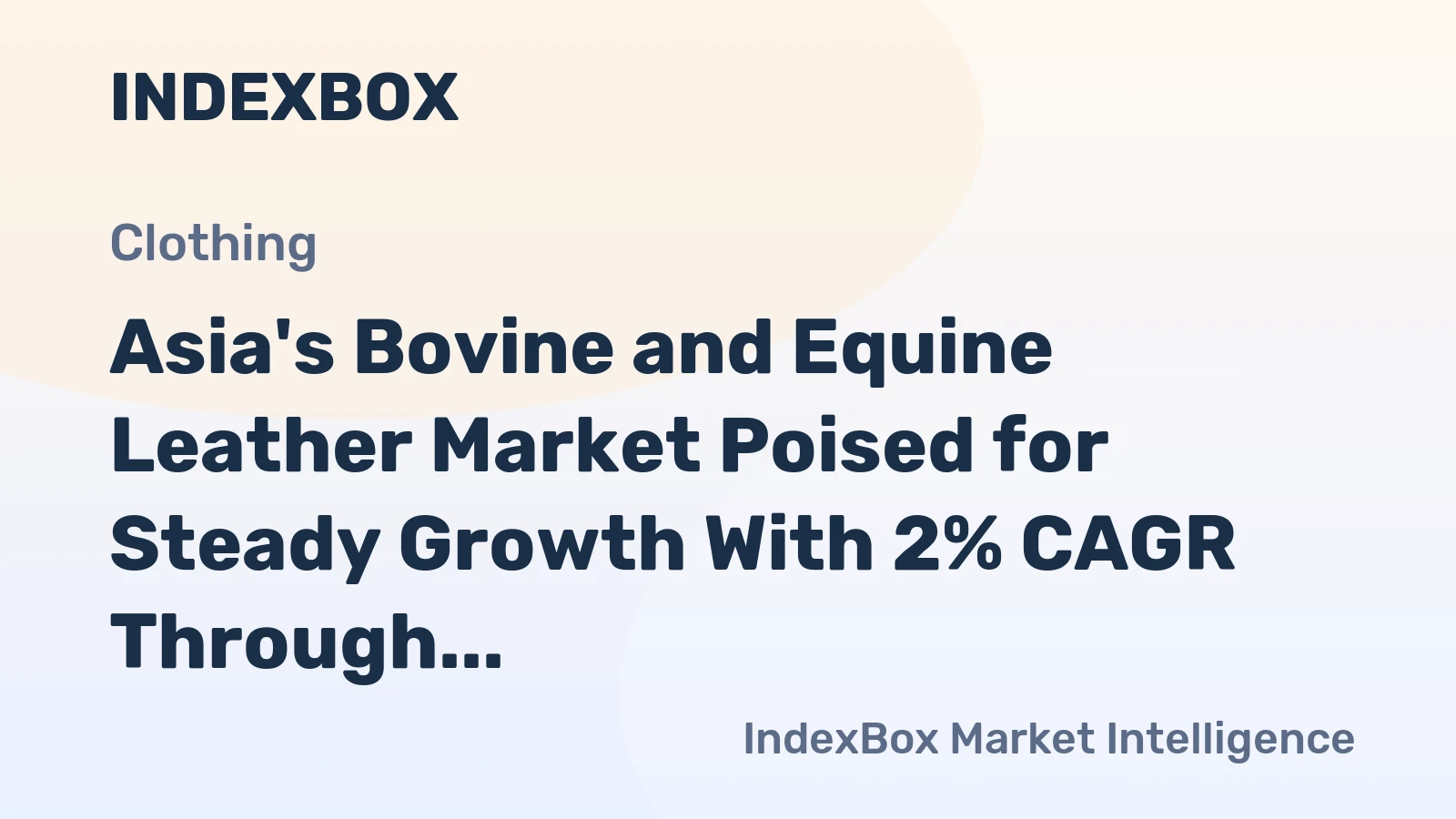 Asia's Bovine and Equine Leather Market Poised for Steady Growth With 2% CAGR Through 2035