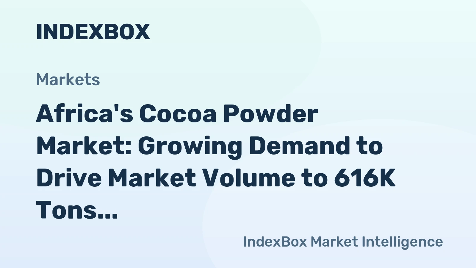 Africa's Cocoa Powder Market: Growing Demand to Drive Market Volume to 616K Tons and Market Value to $2B by 2035