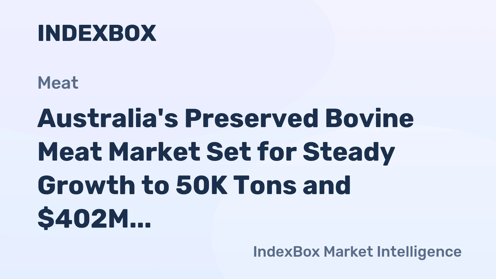 Australia's Preserved Bovine Meat Market Set for Steady Growth to 50K Tons and $402M