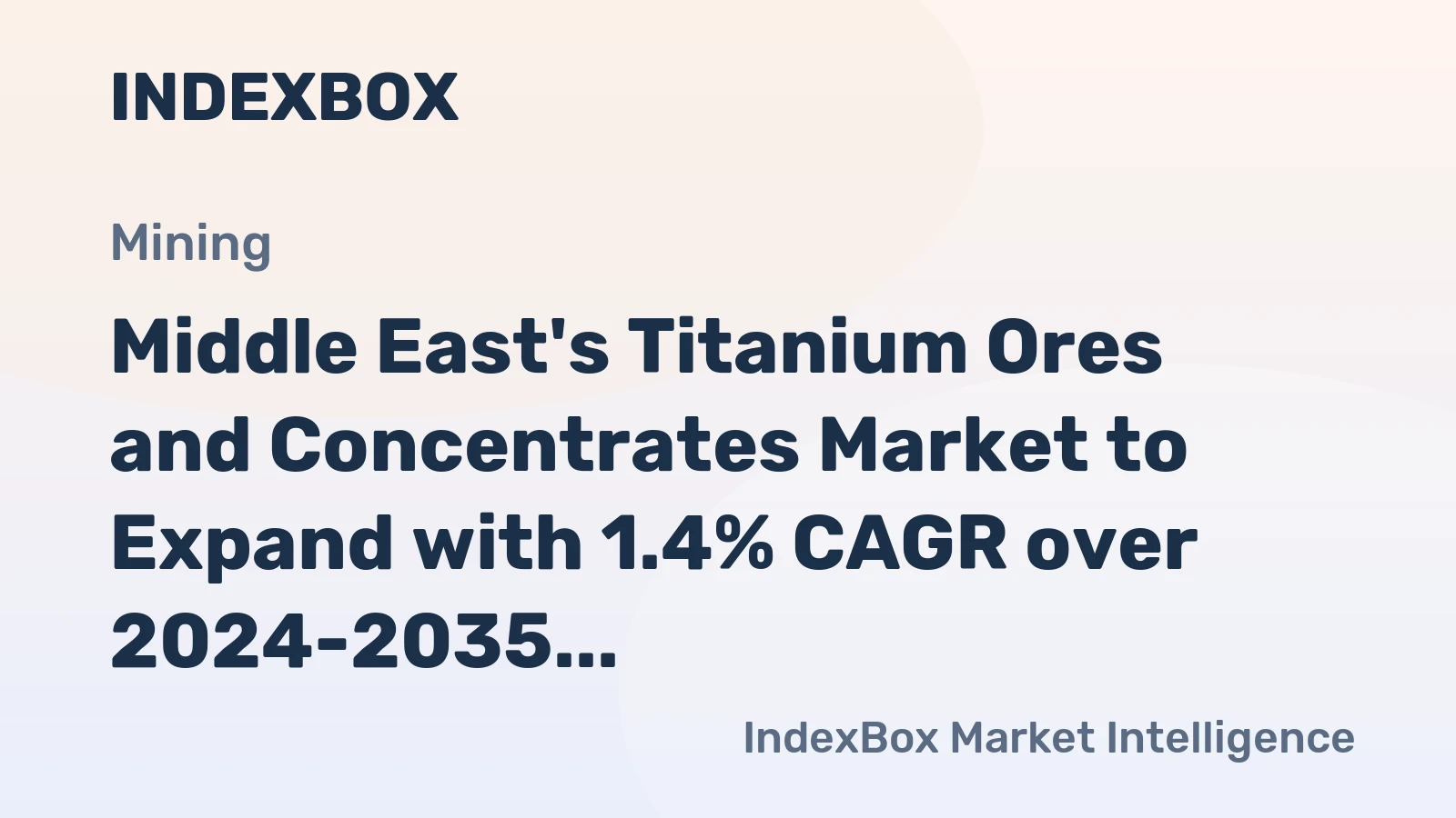 Middle East's Titanium Ores and Concentrates Market to Expand with 1.4% CAGR over 2024-2035