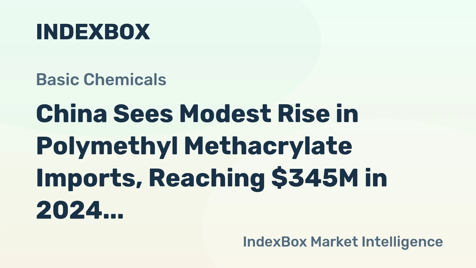 China Sees Modest Rise in Polymethyl Methacrylate Imports, Reaching $345M in 2024
