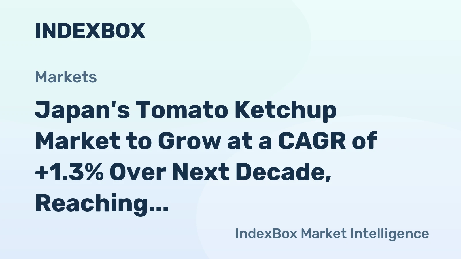 Japan's Tomato Ketchup Market to Grow at a CAGR of +1.3% Over Next Decade, Reaching $1.4B by 2035