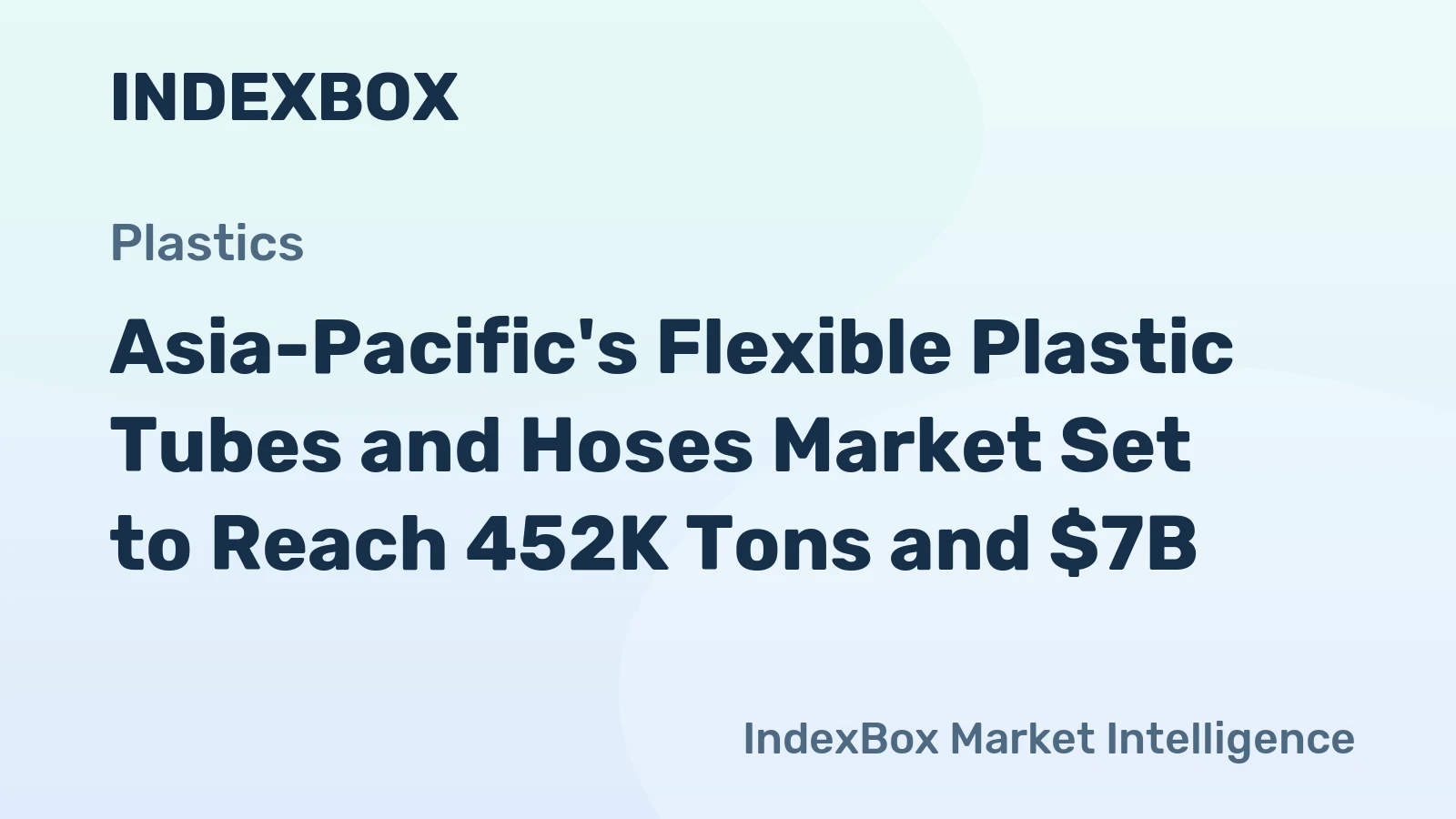 Asia-Pacific's Flexible Plastic Tubes and Hoses Market Set to Reach 452K Tons and $7B