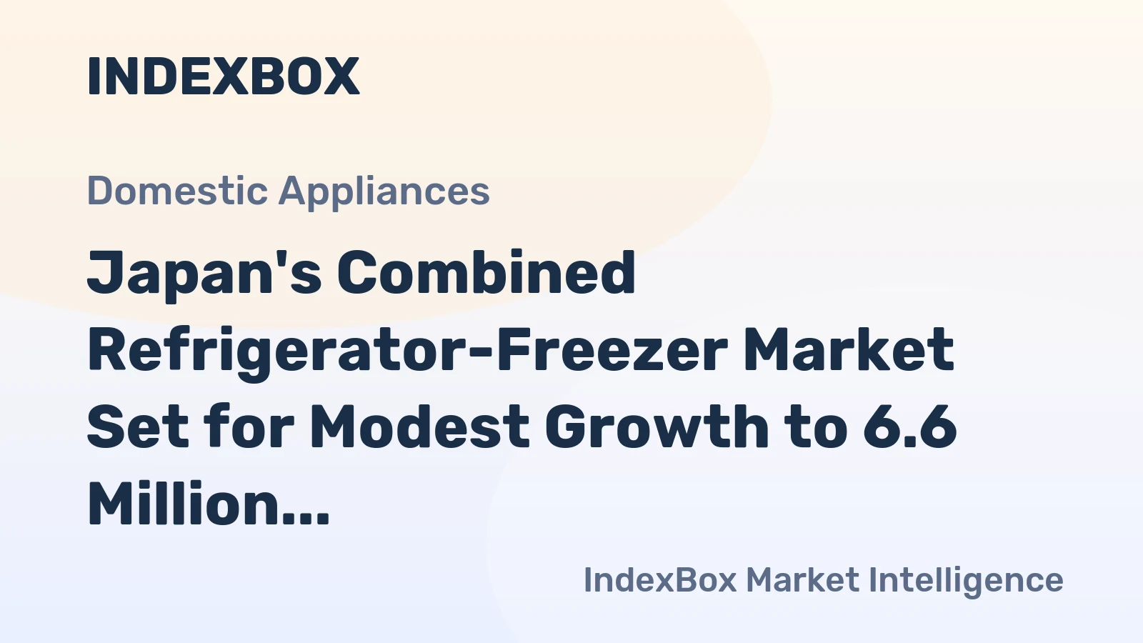 Japan's Combined Refrigerator-Freezer Market Set for Modest Growth to 6.6 Million Units and $3.6 Billion