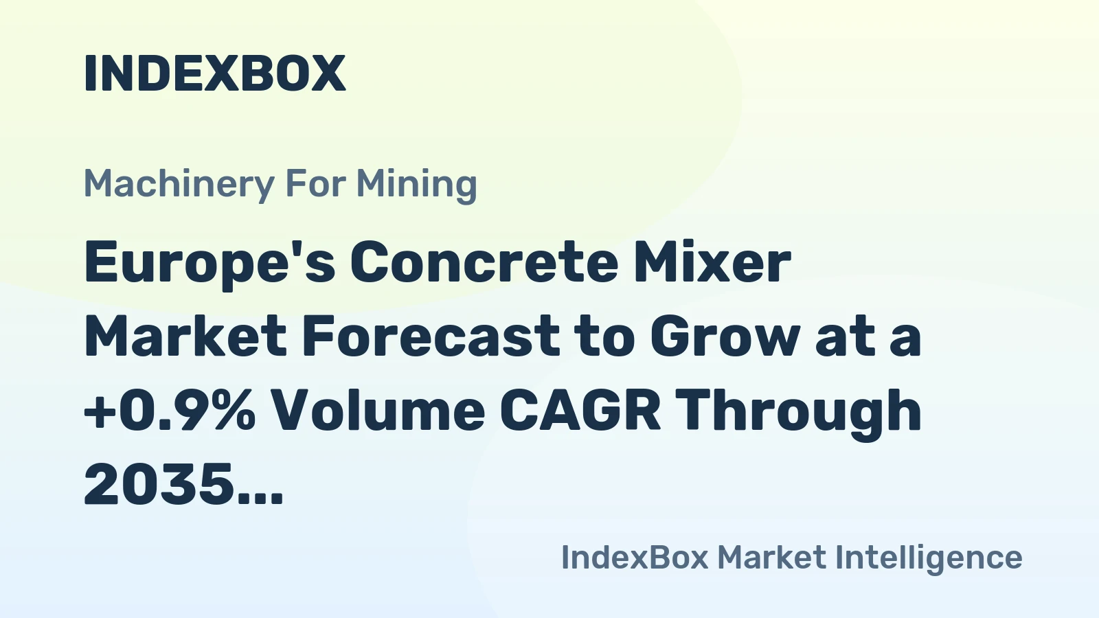Europe's Concrete Mixer Market Forecast to Grow at a +0.9% Volume CAGR Through 2035