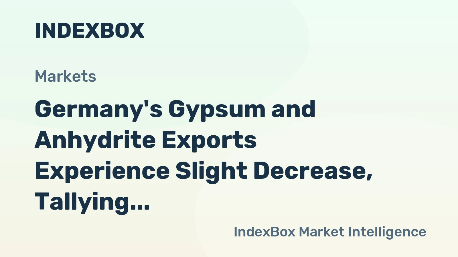 Germany's Gypsum and Anhydrite Exports Experience Slight Decrease, Tallying $43M in 2024