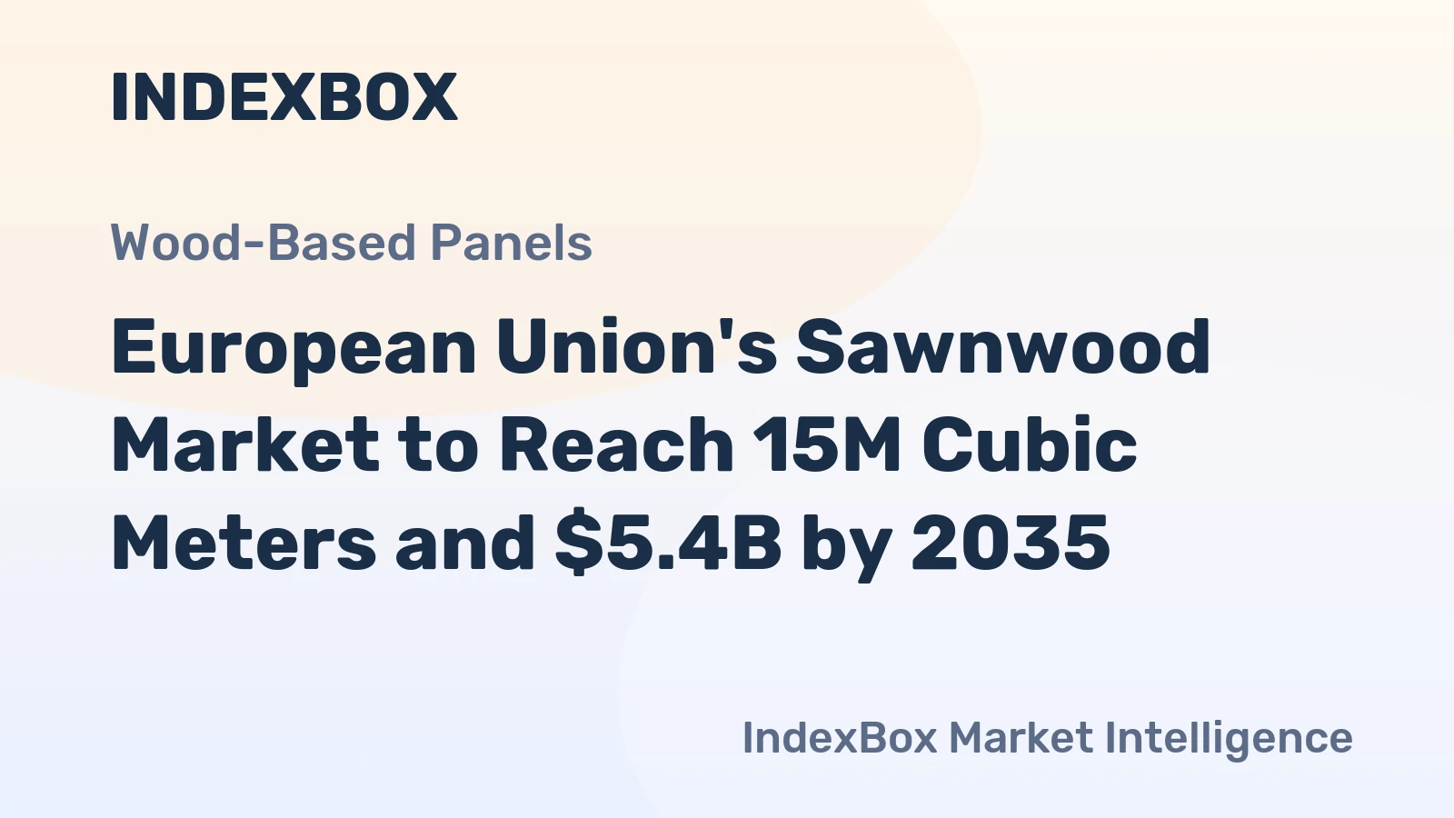 European Union's Sawnwood Market to Reach 15M Cubic Meters and $5.4B by 2035
