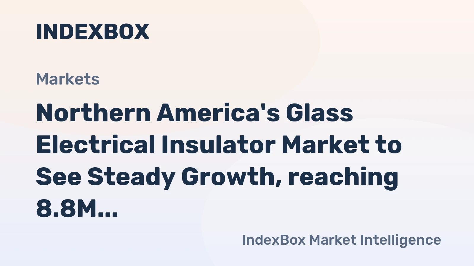 Northern America's Glass Electrical Insulator Market to See Steady Growth, reaching 8.8M units and $51M by 2035