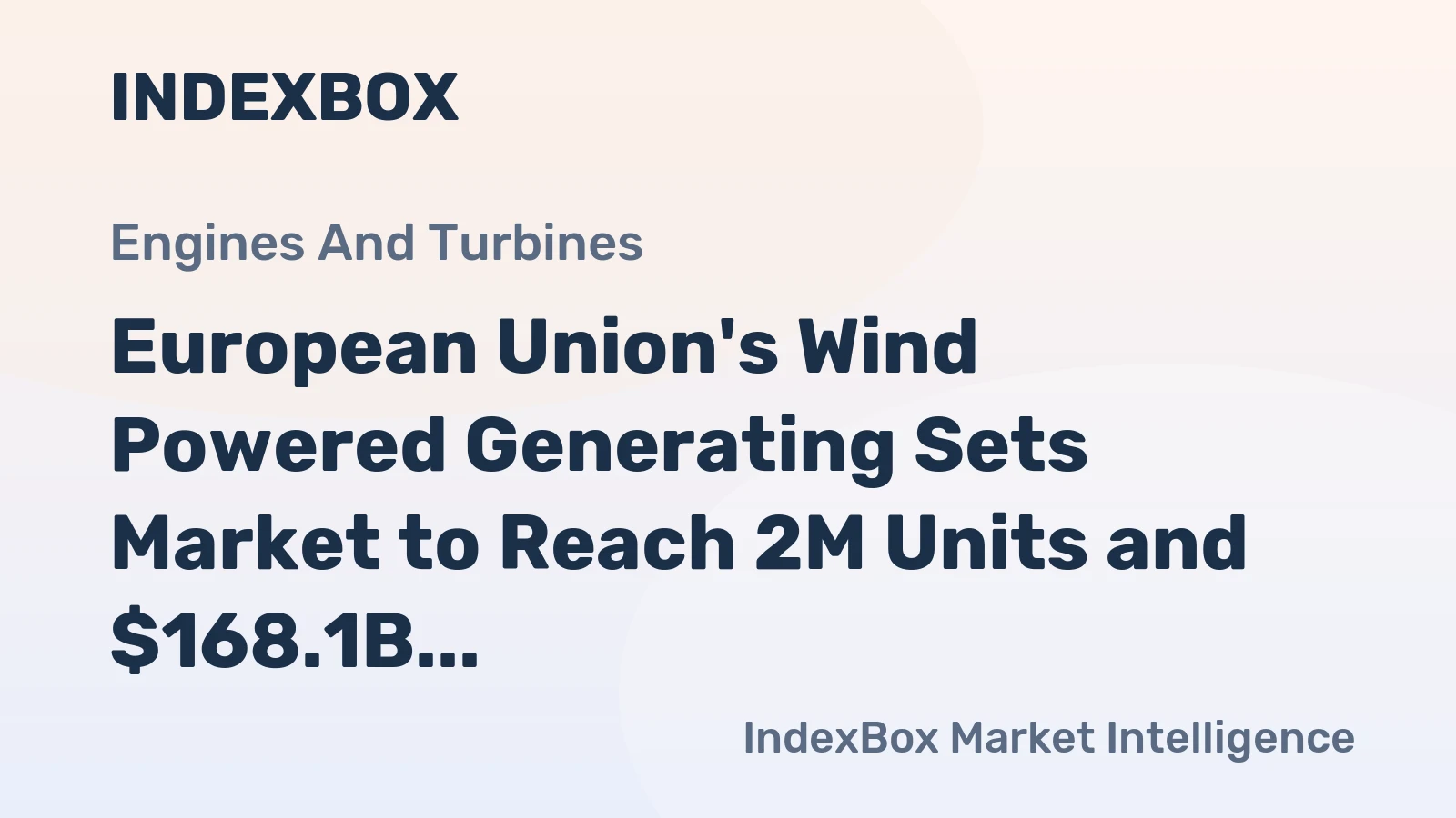 European Union's Wind Powered Generating Sets Market to Reach 2M Units and $168.1B by 2035