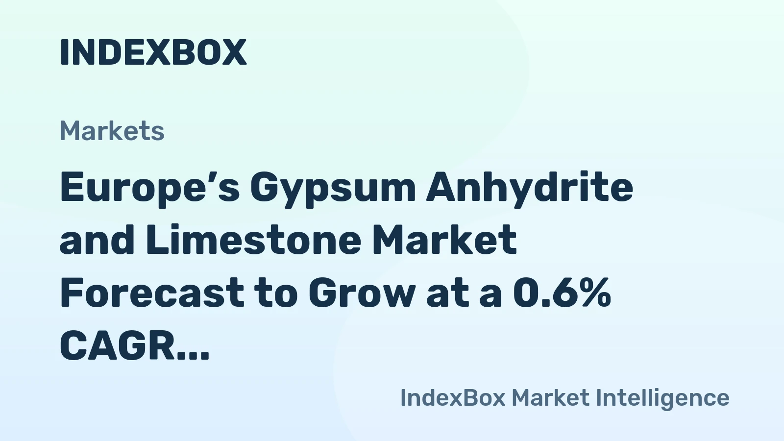 Europe’s Gypsum Anhydrite and Limestone Market Forecast to Grow at a 0.6% CAGR in Volume and 1.1% in Value
