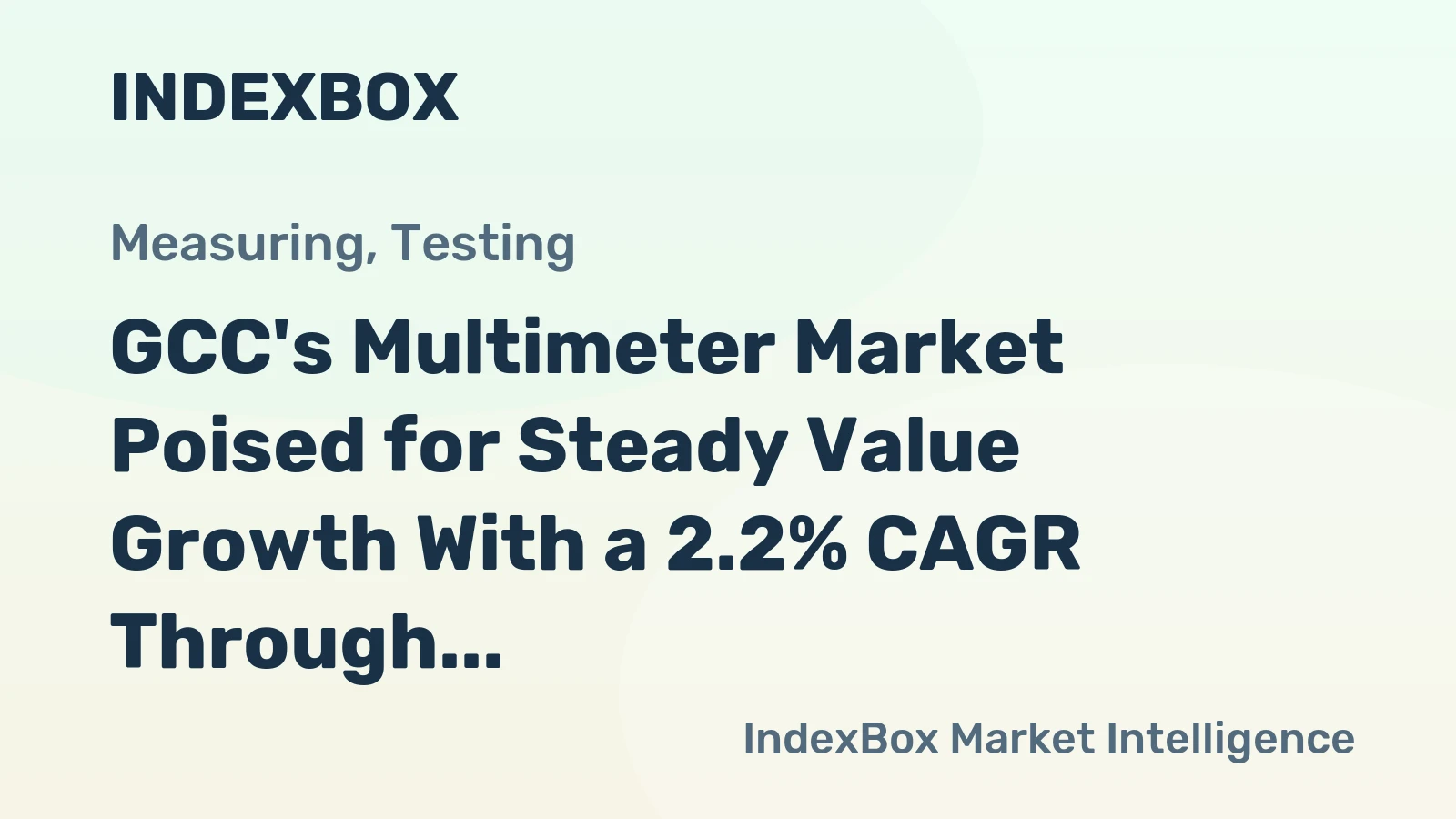 GCC's Multimeter Market Poised for Steady Value Growth With a 2.2% CAGR Through 2035