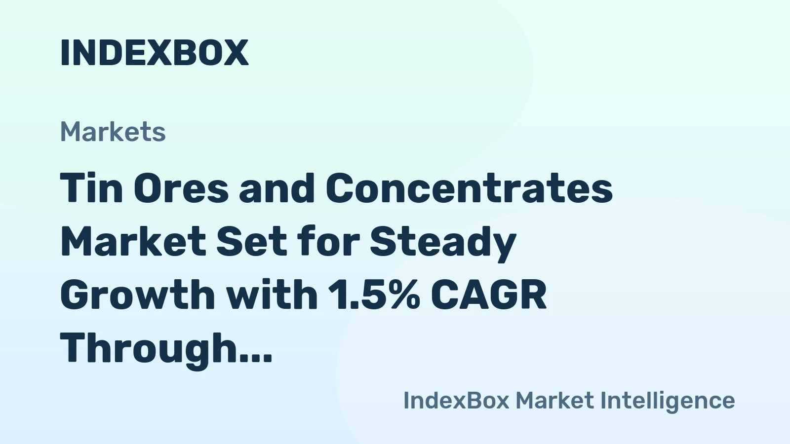 Tin Ores and Concentrates Market Set for Steady Growth with 1.5% CAGR Through 2035