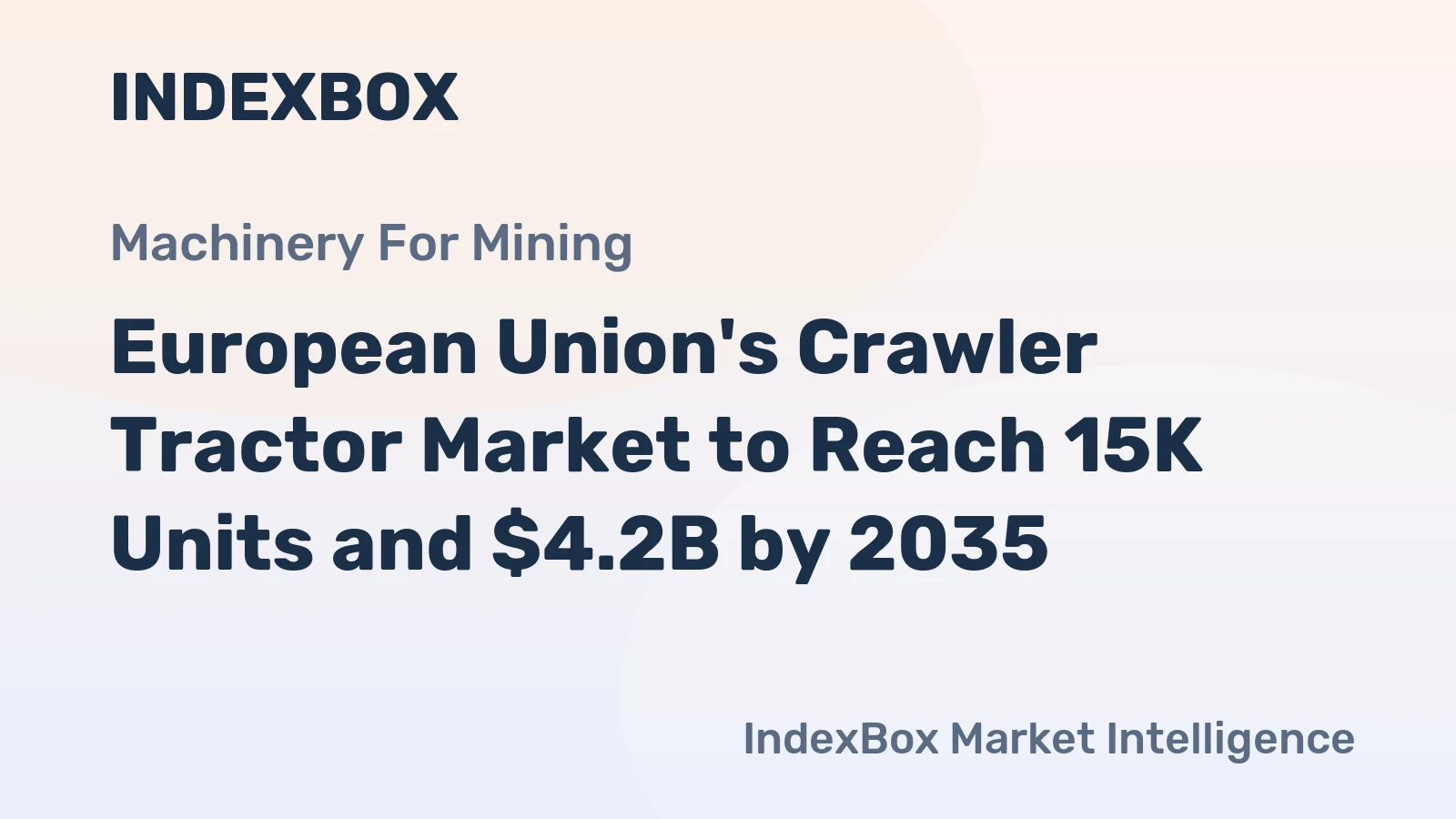 European Union's Crawler Tractor Market to Reach 15K Units and $4.2B by 2035