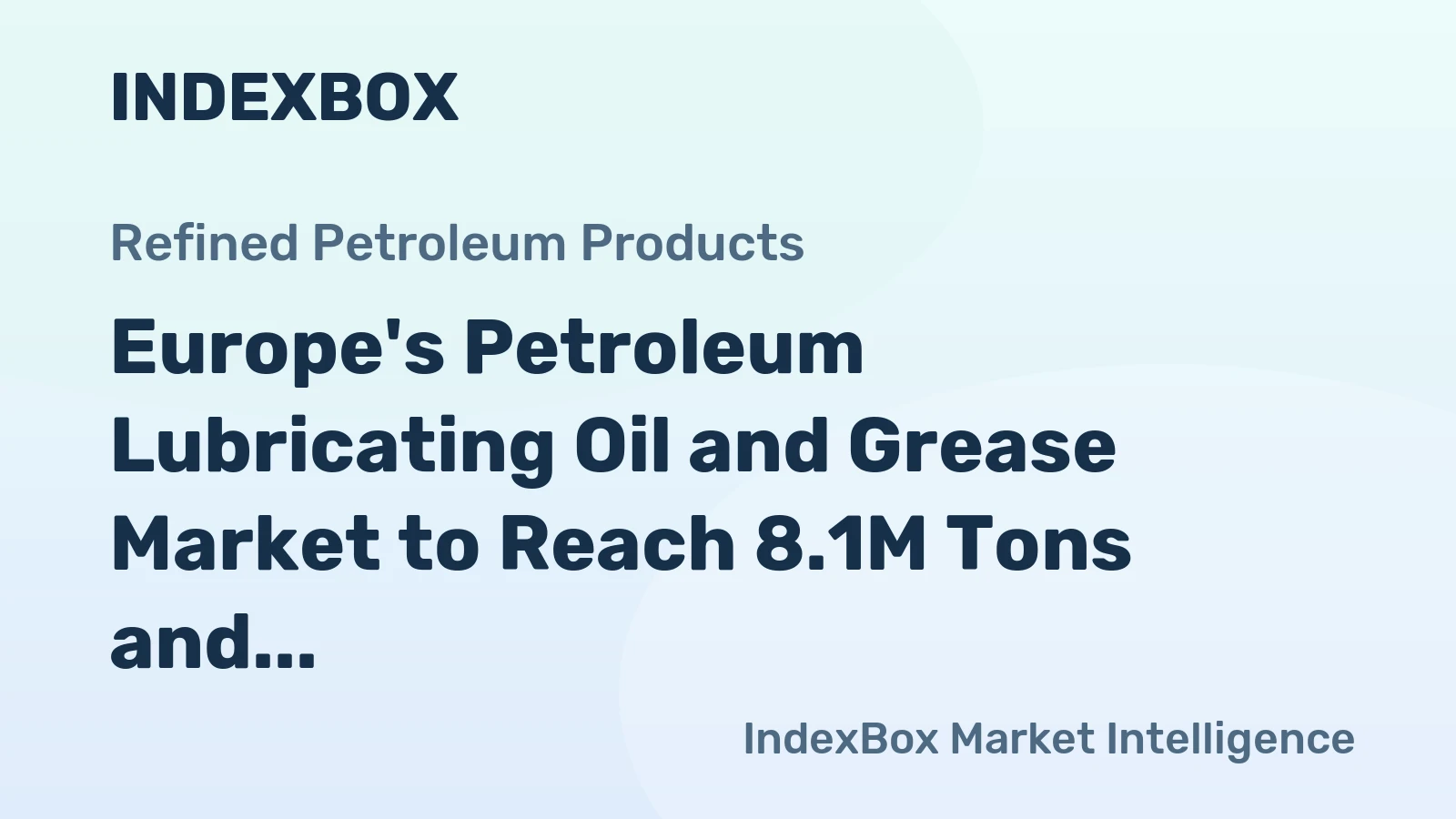 Europe's Petroleum Lubricating Oil and Grease Market to Reach 8.1M Tons and $18.8B by 2035