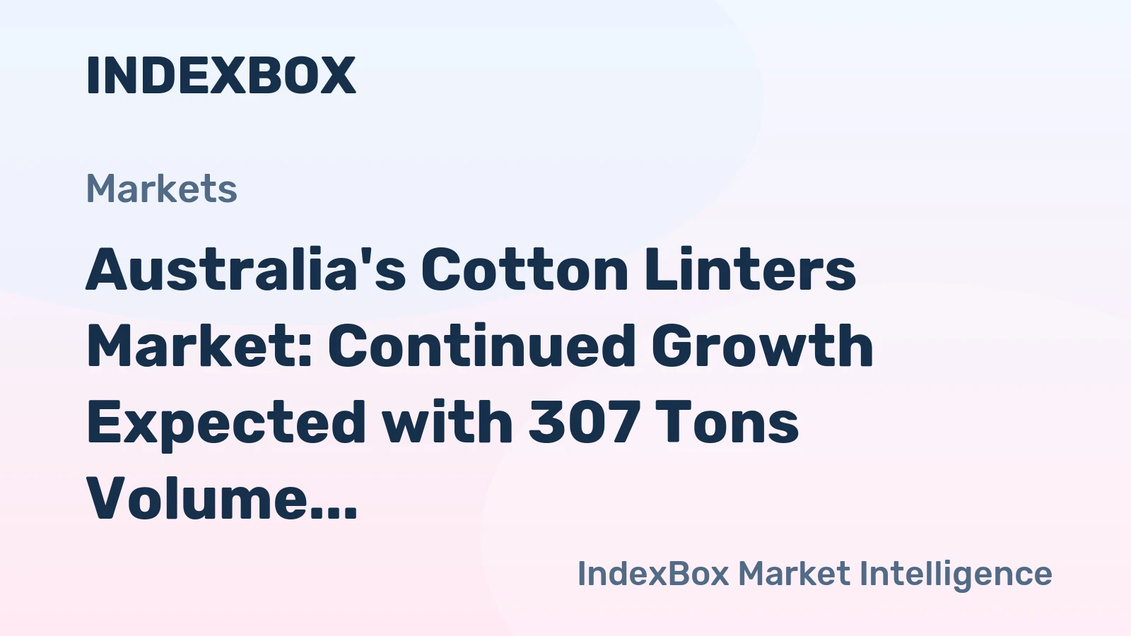 Australia's Cotton Linters Market: Continued Growth Expected with 307 Tons Volume and $283K Value by 2035