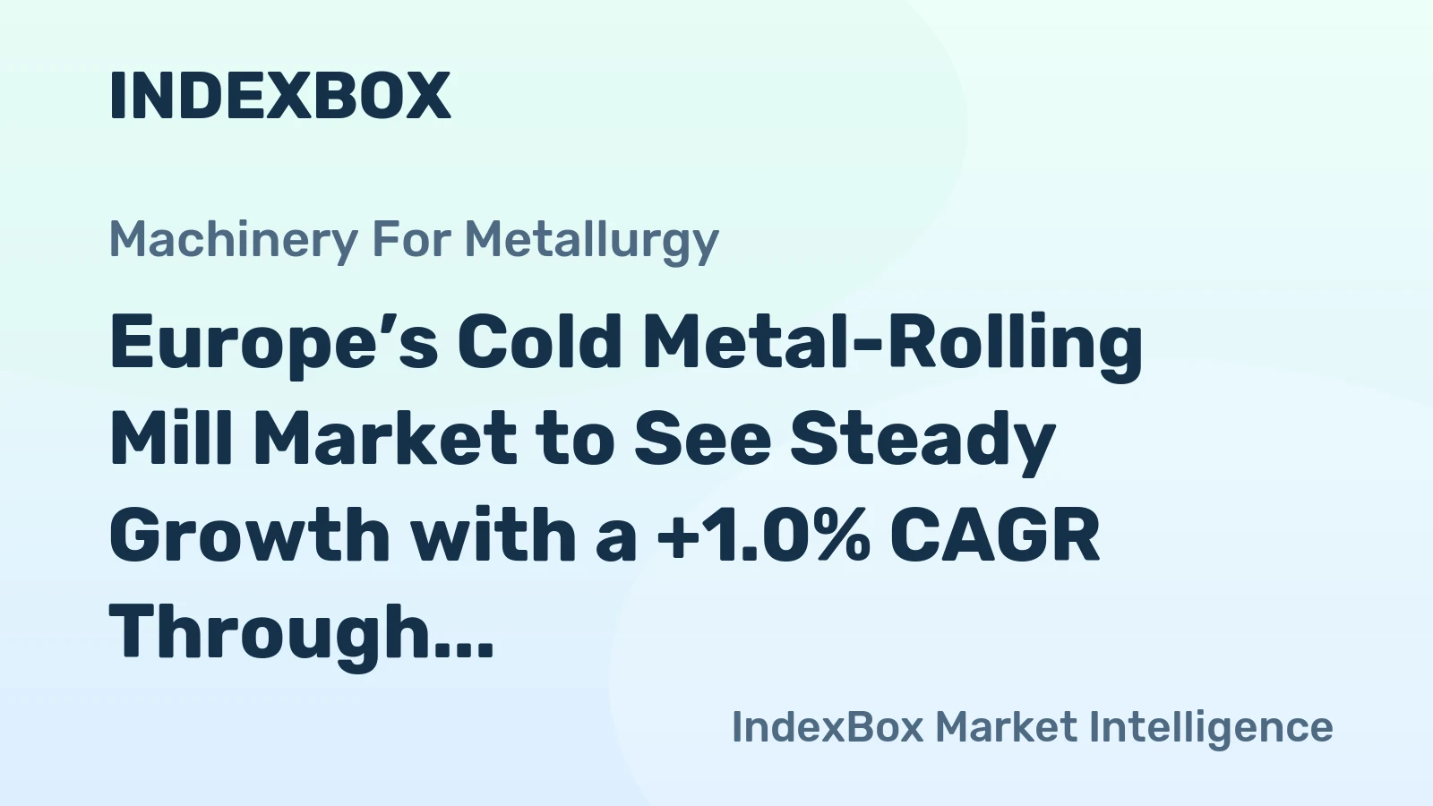 Europe’s Cold Metal-Rolling Mill Market to See Steady Growth with a +1.0% CAGR Through 2035