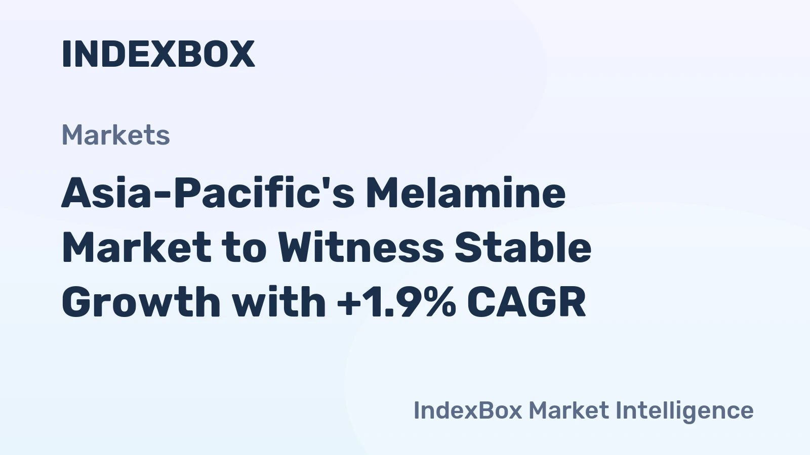 Asia-Pacific's Melamine Market to Witness Stable Growth with +1.9% CAGR