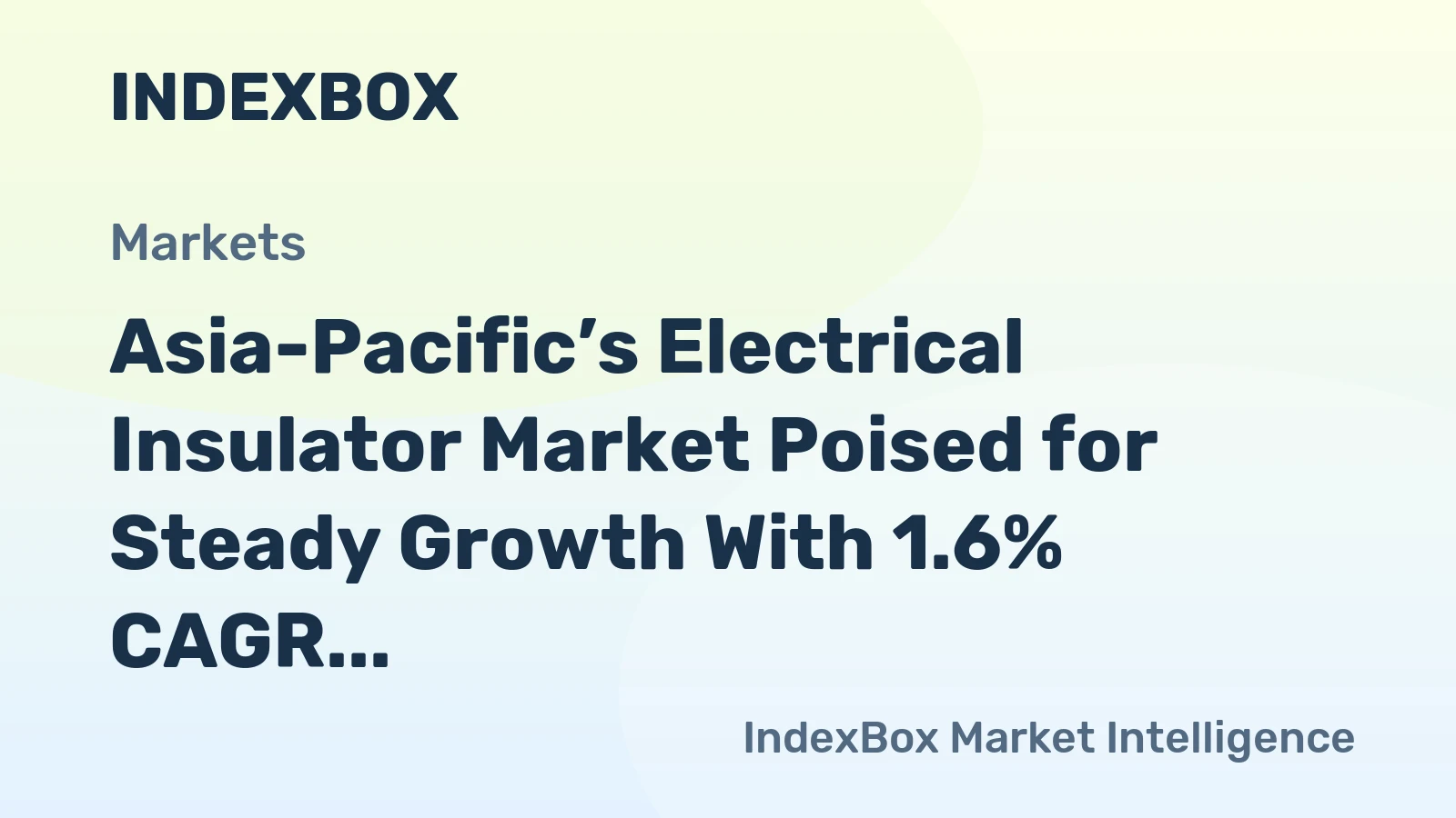 Asia-Pacific’s Electrical Insulator Market Poised for Steady Growth With 1.6% CAGR