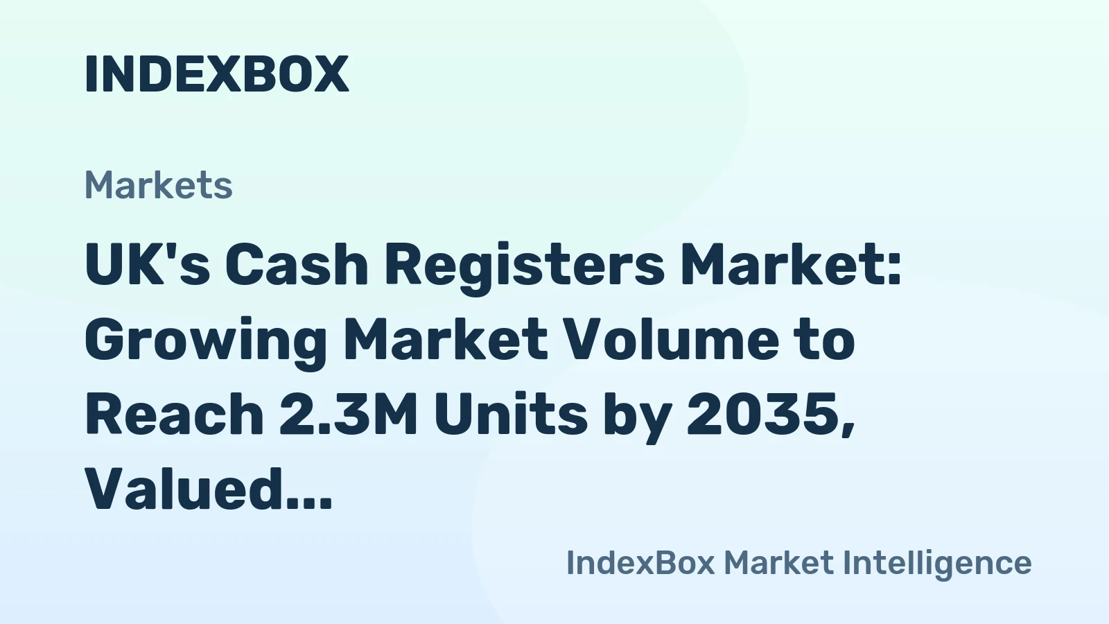 UK's Cash Registers Market: Growing Market Volume to Reach 2.3M Units by 2035, Valued at $414M