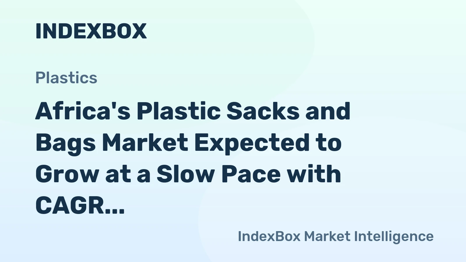 Africa's Plastic Sacks and Bags Market Expected to Grow at a Slow Pace with CAGR of +0.2%