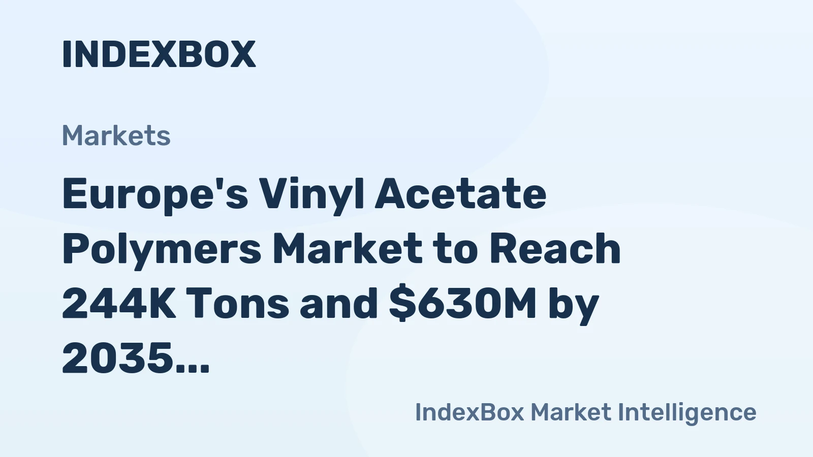 Europe's Vinyl Acetate Polymers Market to Reach 244K Tons and $630M by 2035
