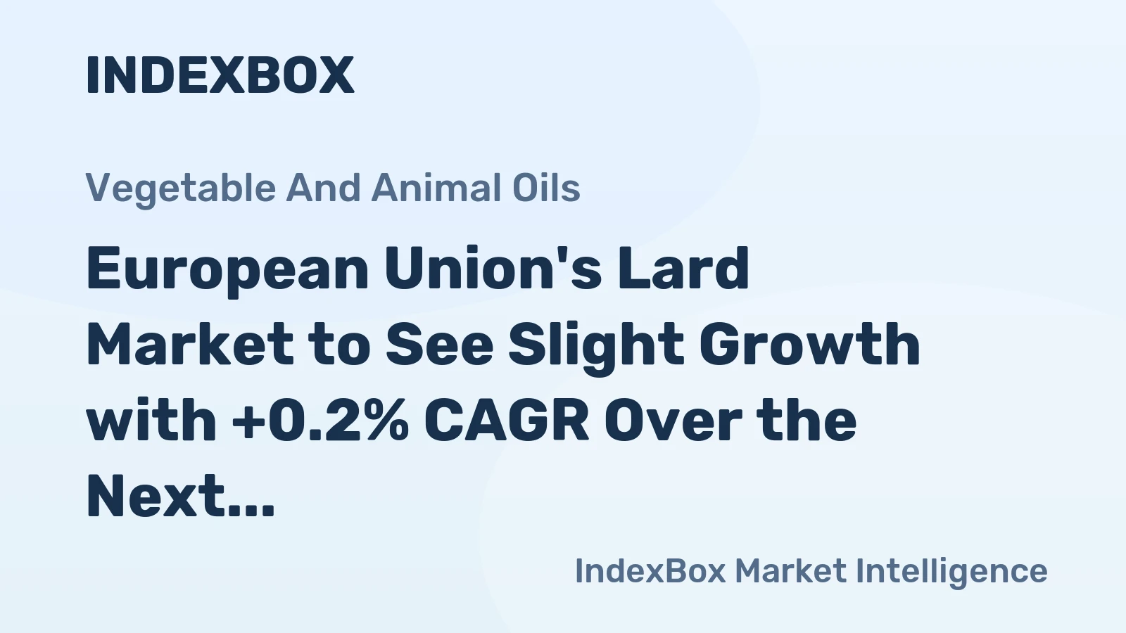 European Union's Lard Market to See Slight Growth with +0.2% CAGR Over the Next Decade