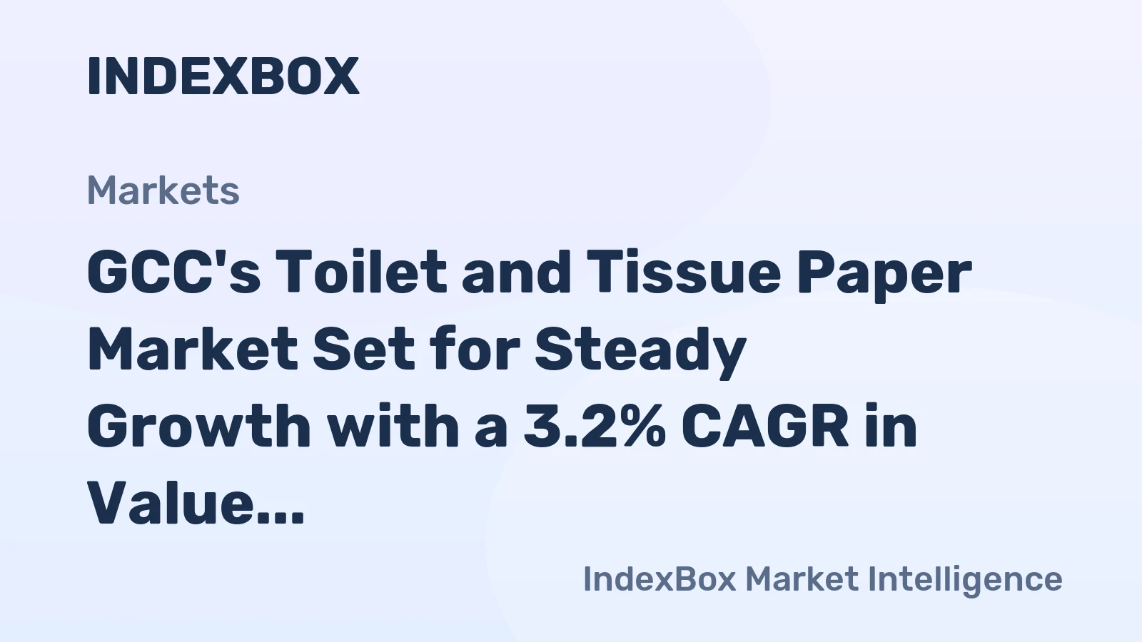 GCC's Toilet and Tissue Paper Market Set for Steady Growth with a 3.2% CAGR in Value