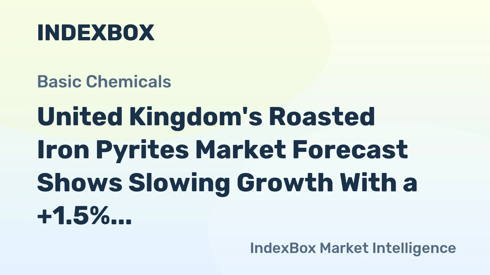 United Kingdom's Roasted Iron Pyrites Market Forecast Shows Slowing Growth With a +1.5% Volume CAGR