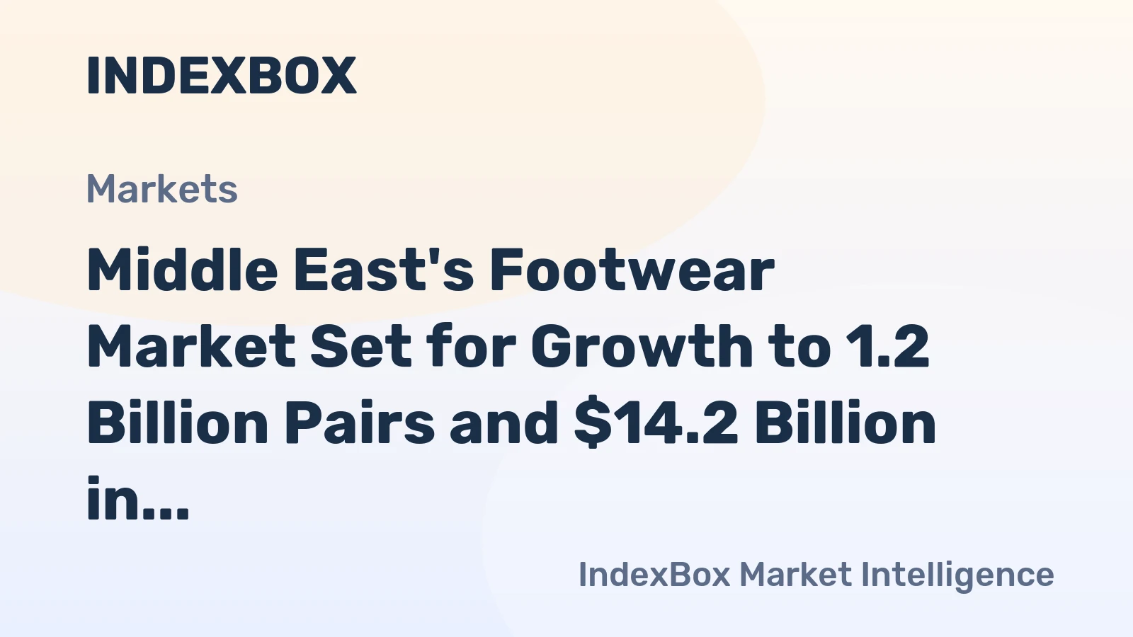 Middle East's Footwear Market Set for Growth to 1.2 Billion Pairs and $14.2 Billion in Value