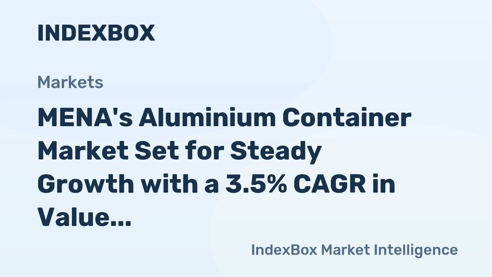 MENA's Aluminium Container Market Set for Steady Growth with a 3.5% CAGR in Value