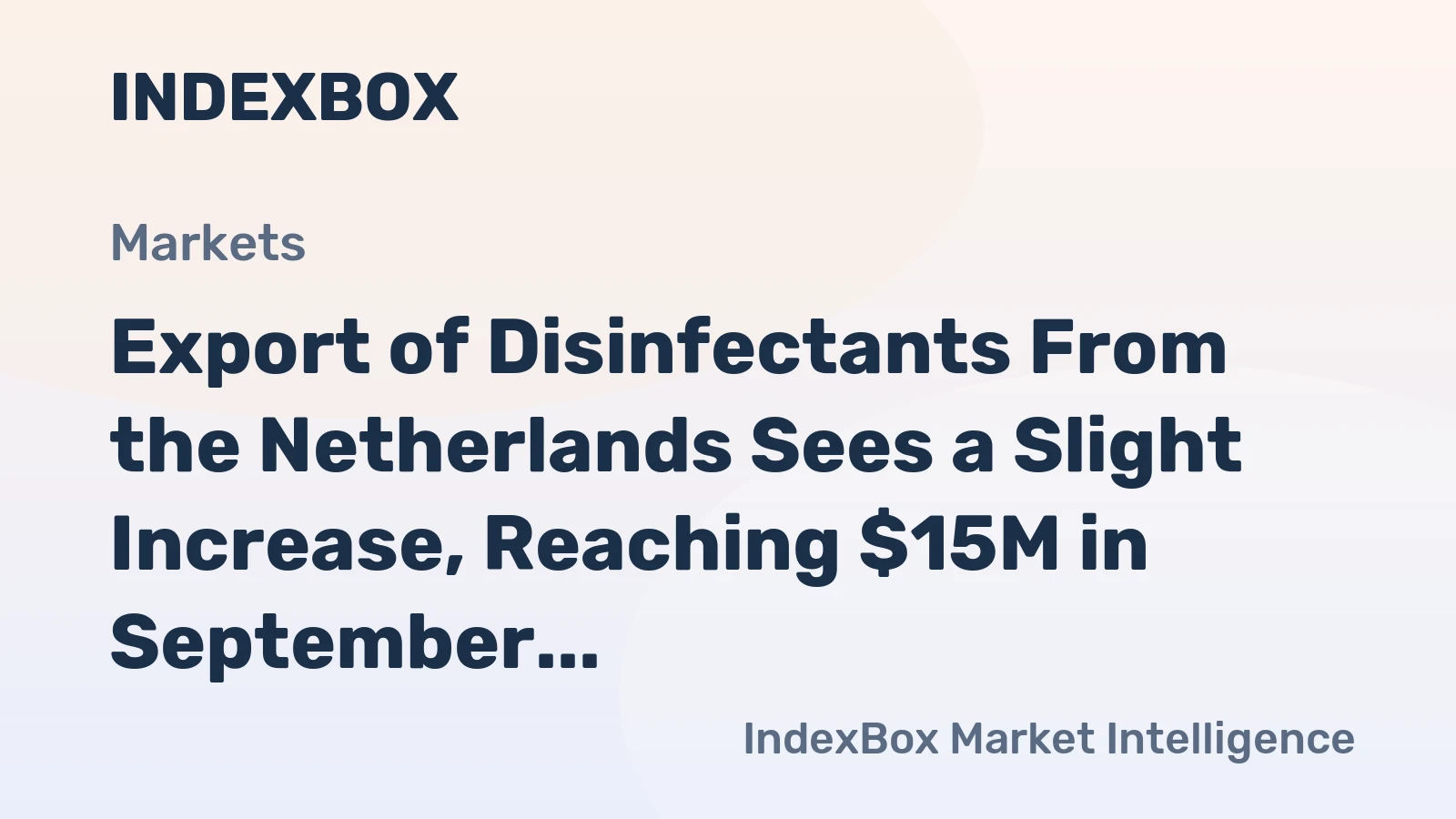 Export of Disinfectants From the Netherlands Sees a Slight Increase, Reaching $15M in September 2023.
