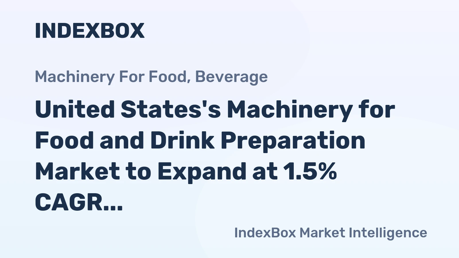United States's Machinery for Food and Drink Preparation Market to Expand at 1.5% CAGR