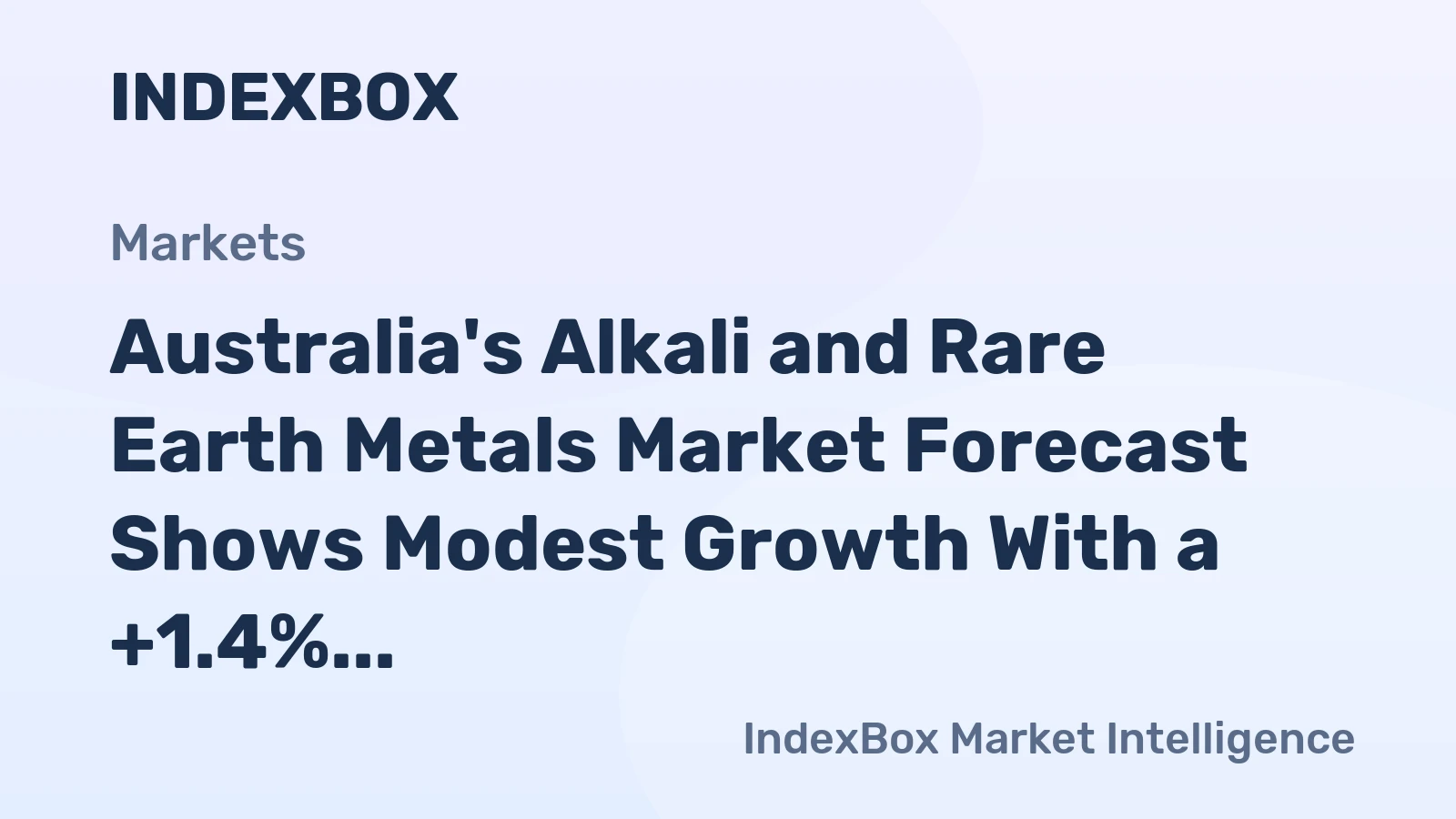 Australia's Alkali and Rare Earth Metals Market Forecast Shows Modest Growth With a +1.4% Value CAGR