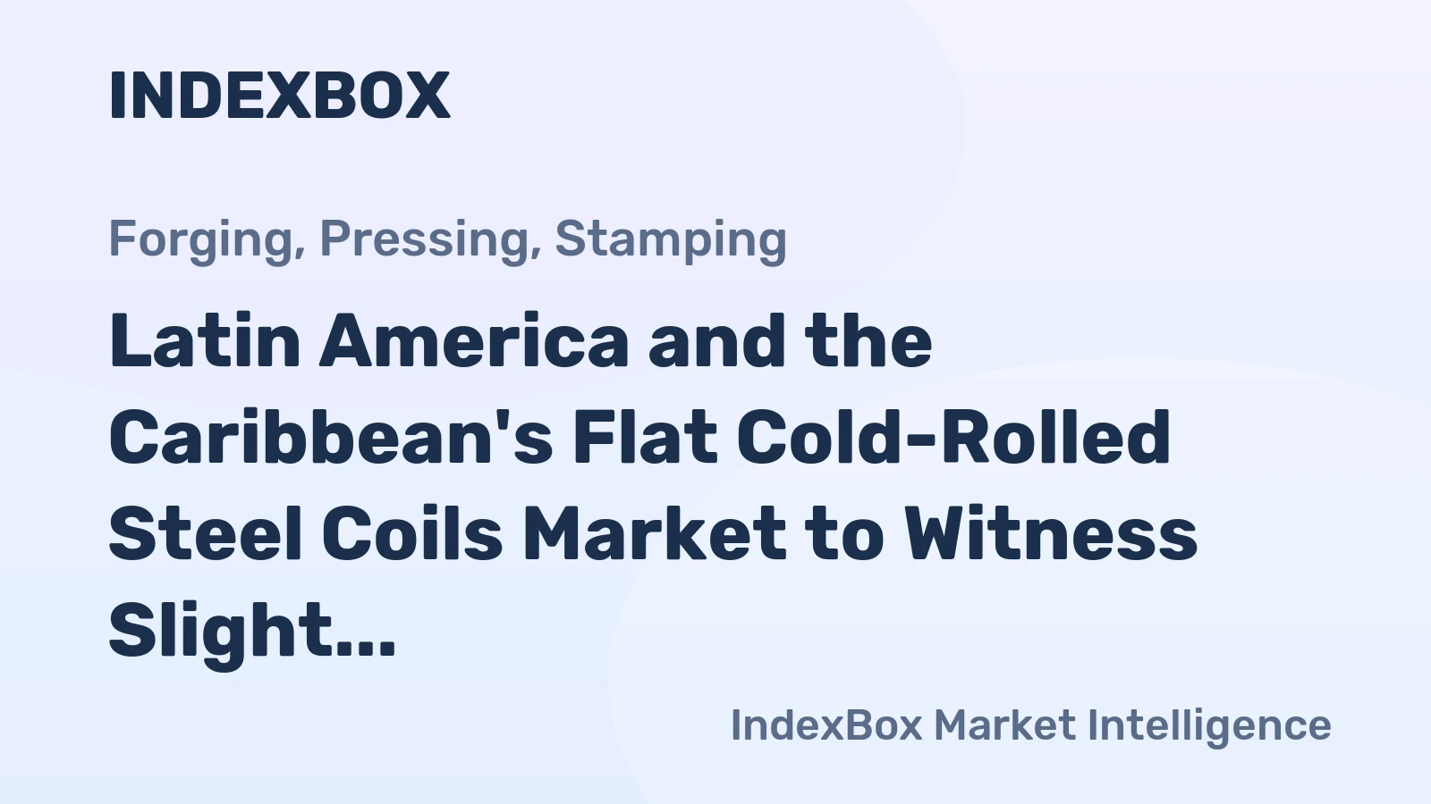 Latin America and the Caribbean's Flat Cold-Rolled Steel Coils Market to Witness Slight Growth with CAGR of +0.4%