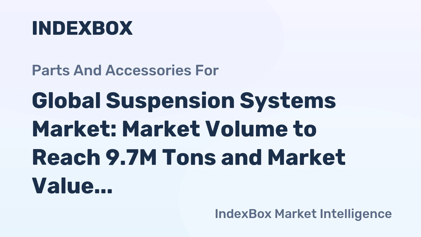Global Suspension Systems Market: Market Volume to Reach 9.7M Tons and Market Value to Hit $68.7B by 2035