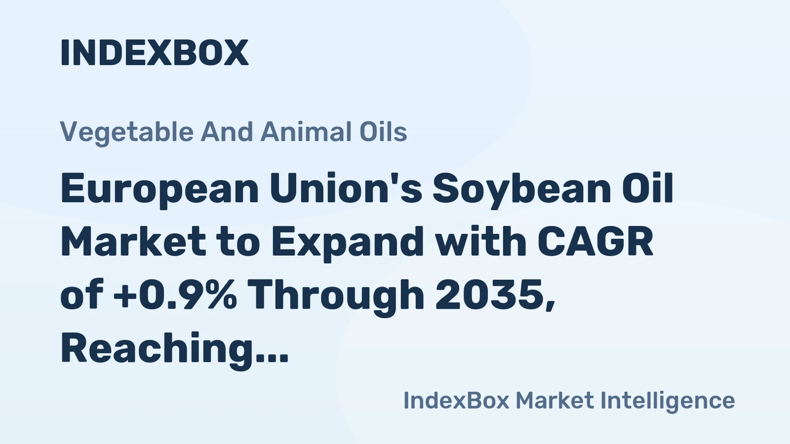 European Union's Soybean Oil Market to Expand with CAGR of +0.9% Through 2035, Reaching $3.3B in Value